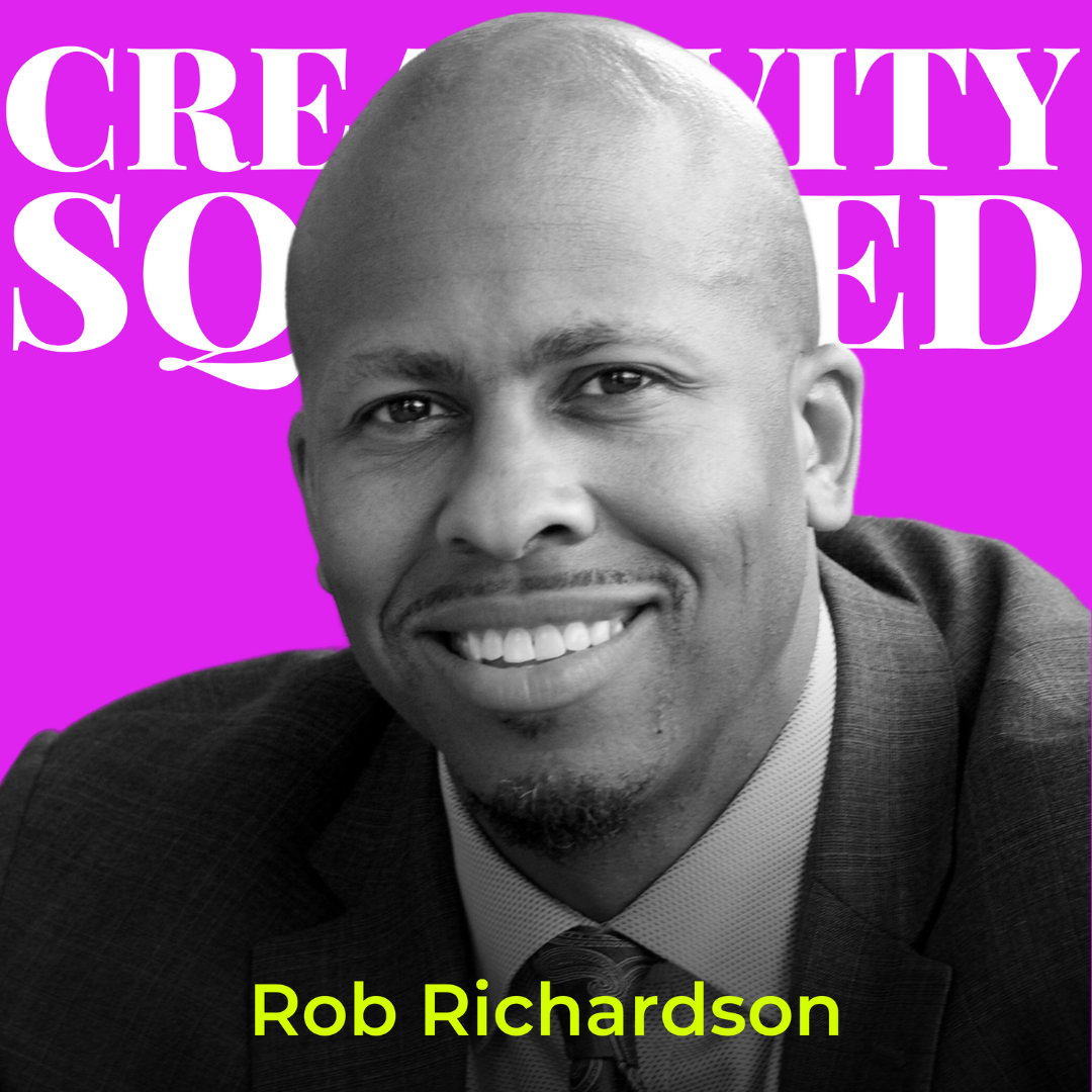 Ep25. Rob Richardson: Don't Trust A.I. — Verify - Creativity Squared